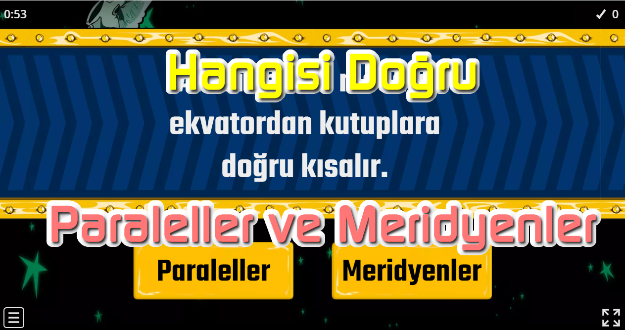 Hangisi Doğru - Paraleller ve Meridyenlerin Özellikleri - Sosyal Bilgiler