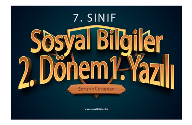 7. Sınıf Sosyal Bilgiler 2. Dönem 1. Yazılı Soruları ve Cevapları 2022-2023 - Sosyal Bilgiler